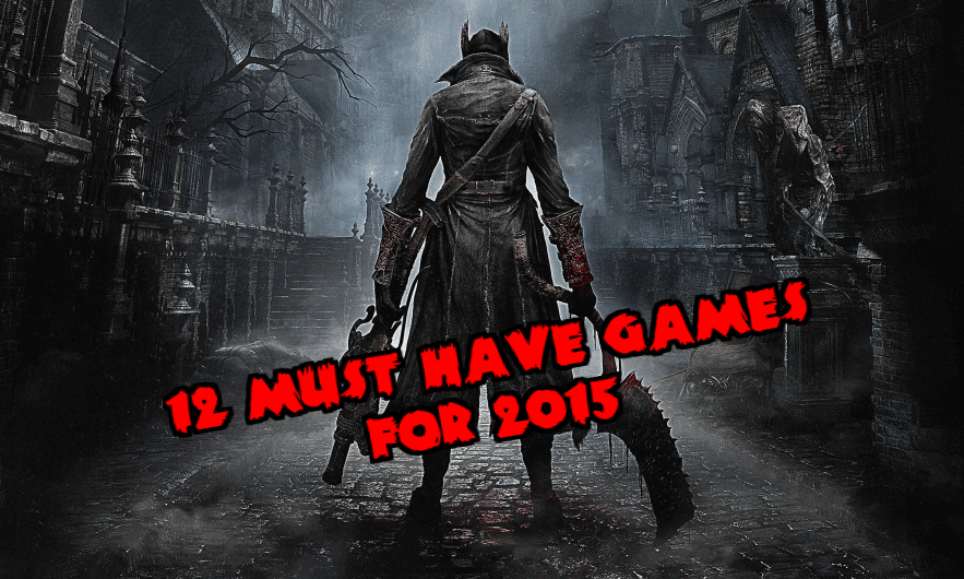 12 Must Have Games For 2015 The COG Collective s Most Anticipated 