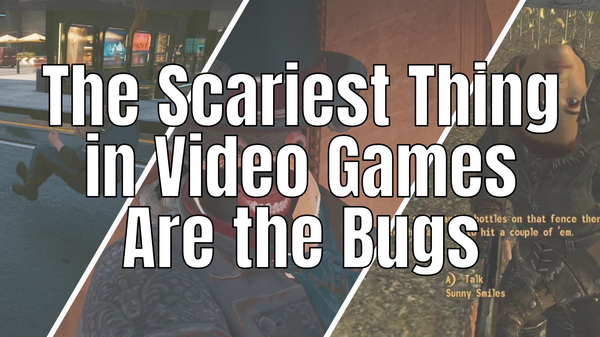 The Scariest Thing in Video Games Are the Bugs